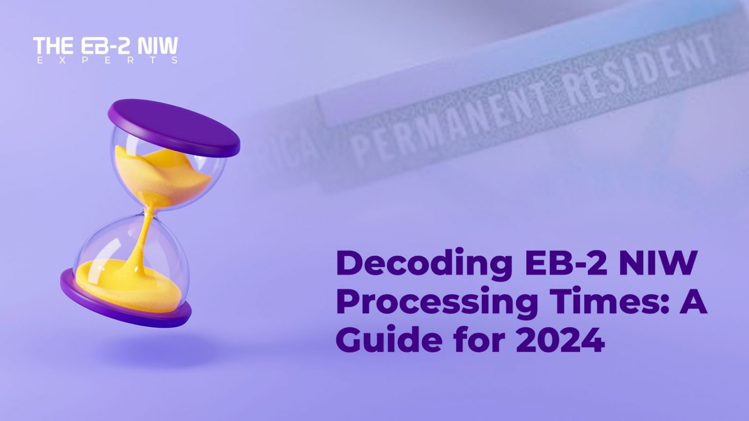 Decoding EB-2 NIW Processing Times: A Guide for 2024