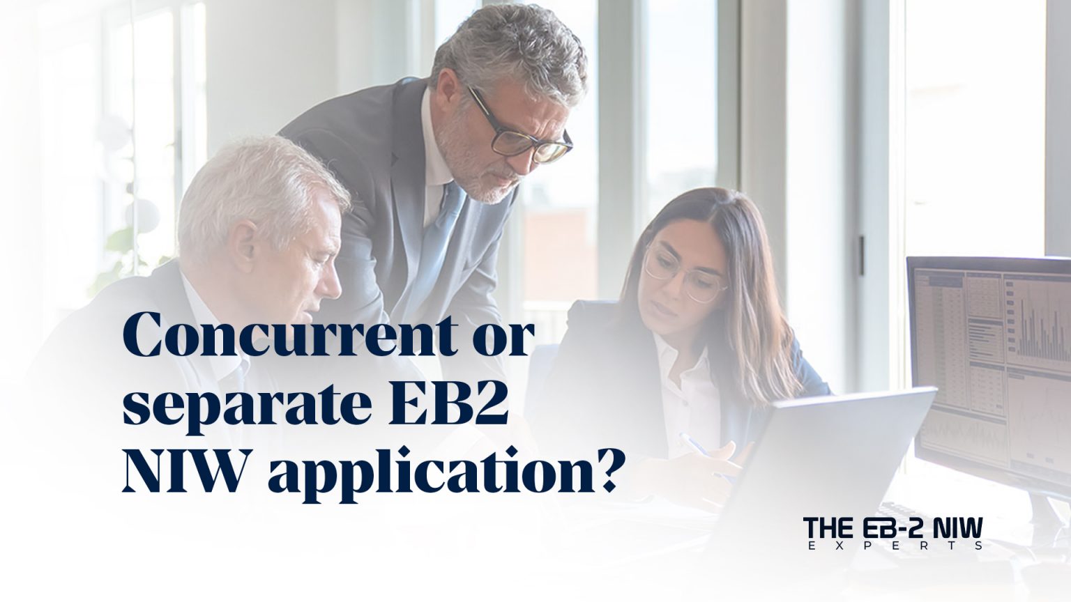 Concurrent/Separate EB2 NIW Application:Which is Right......
