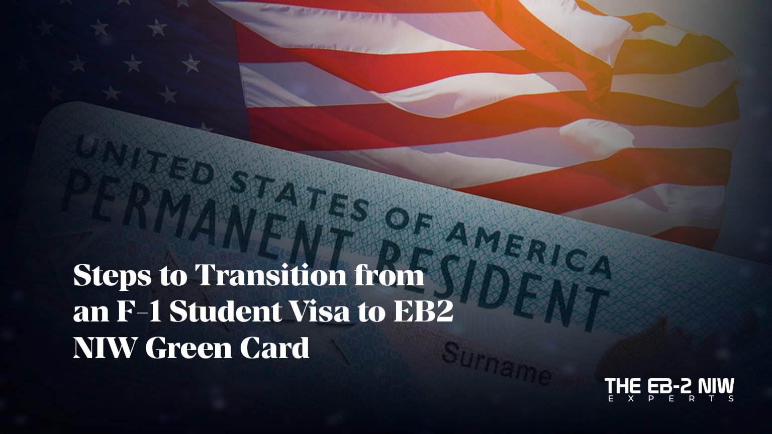 Steps to Transition from an F-1 Visa to EB2 NIW Green Card..