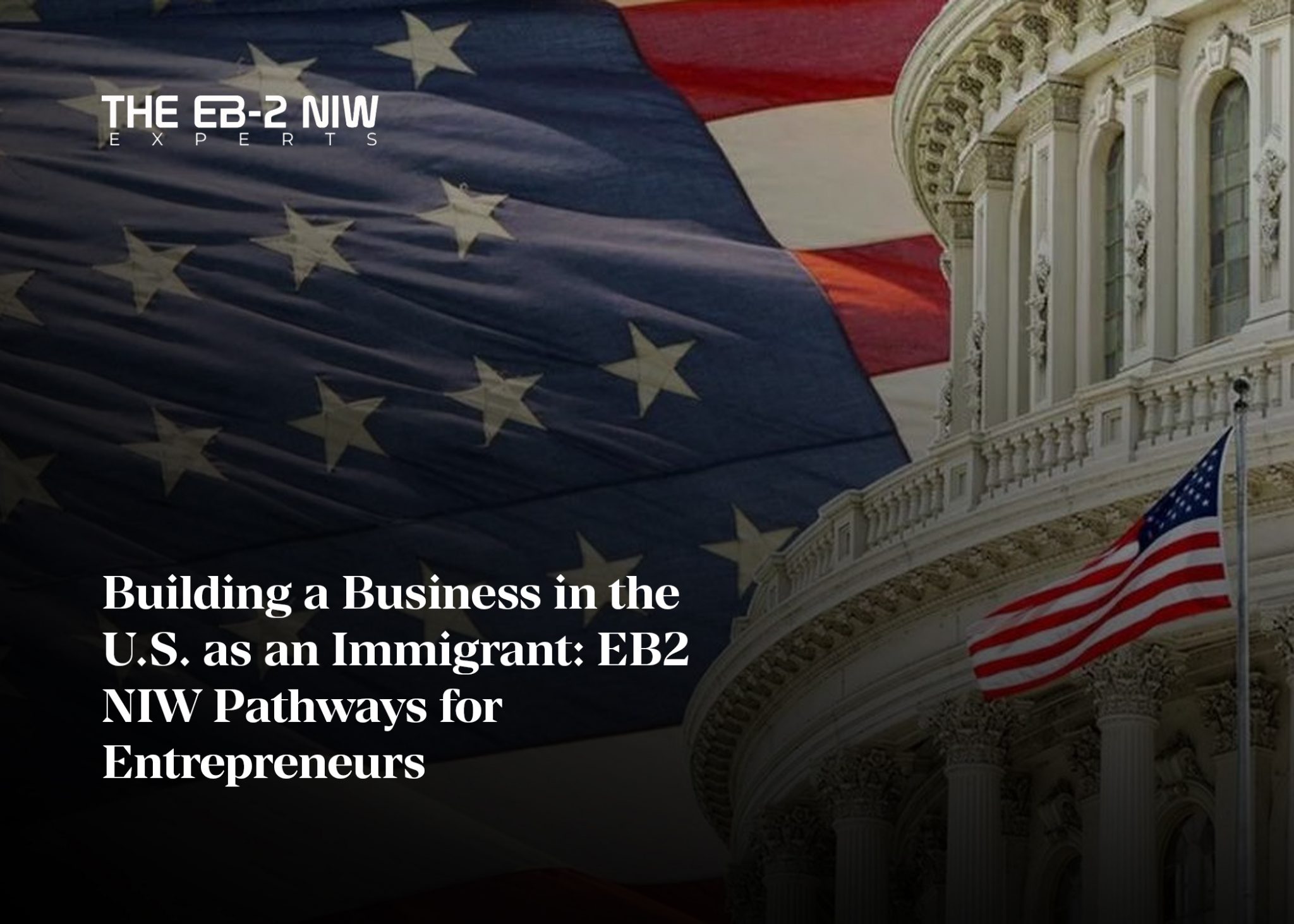 Building a Business in the U.S. as an Immigrant: EB-2 NIW...