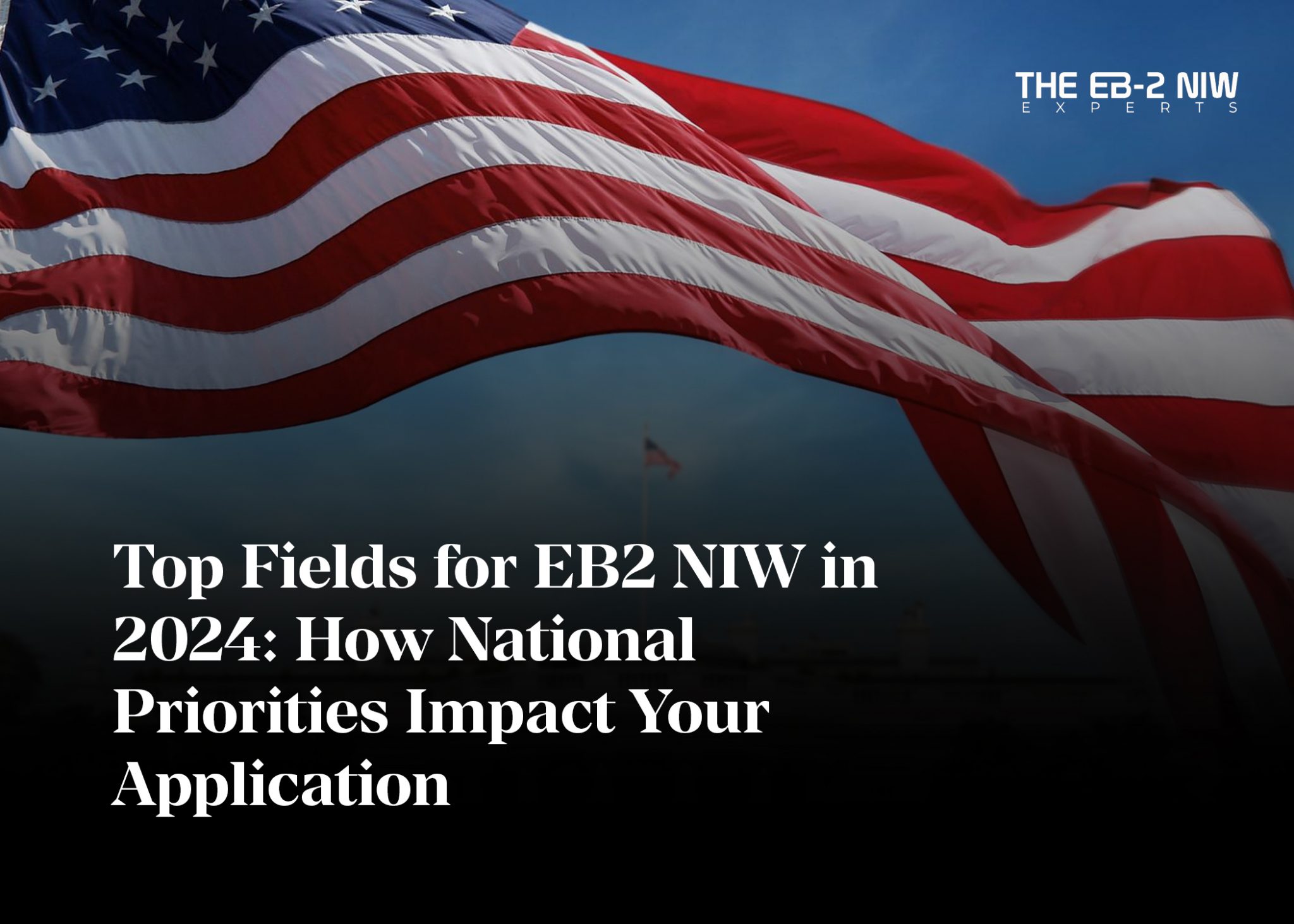 Top Fields for EB2 NIW in 2024: How National Priorities.....