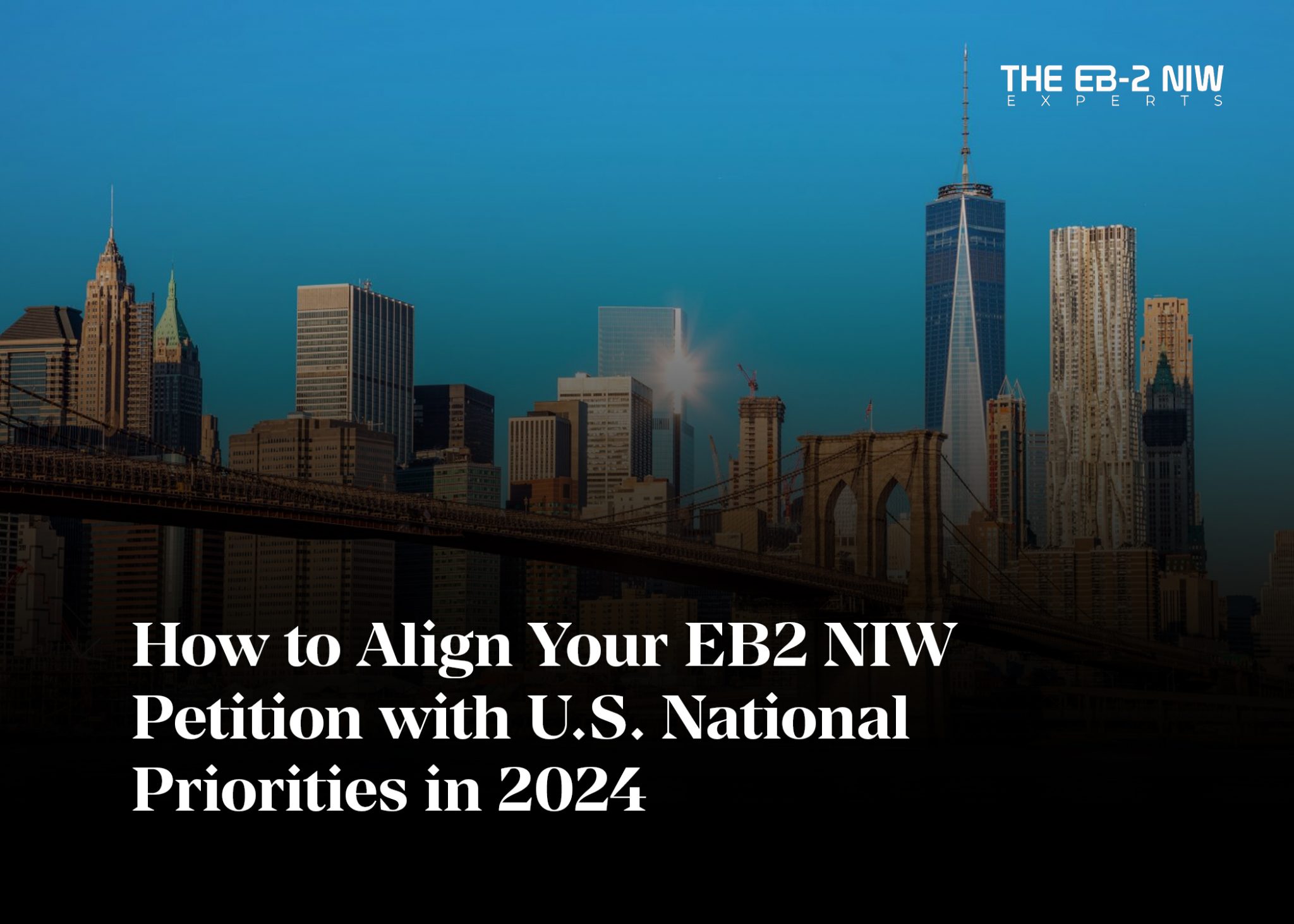 How to Align Your EB2 NIW Petition with U.S. National Priori