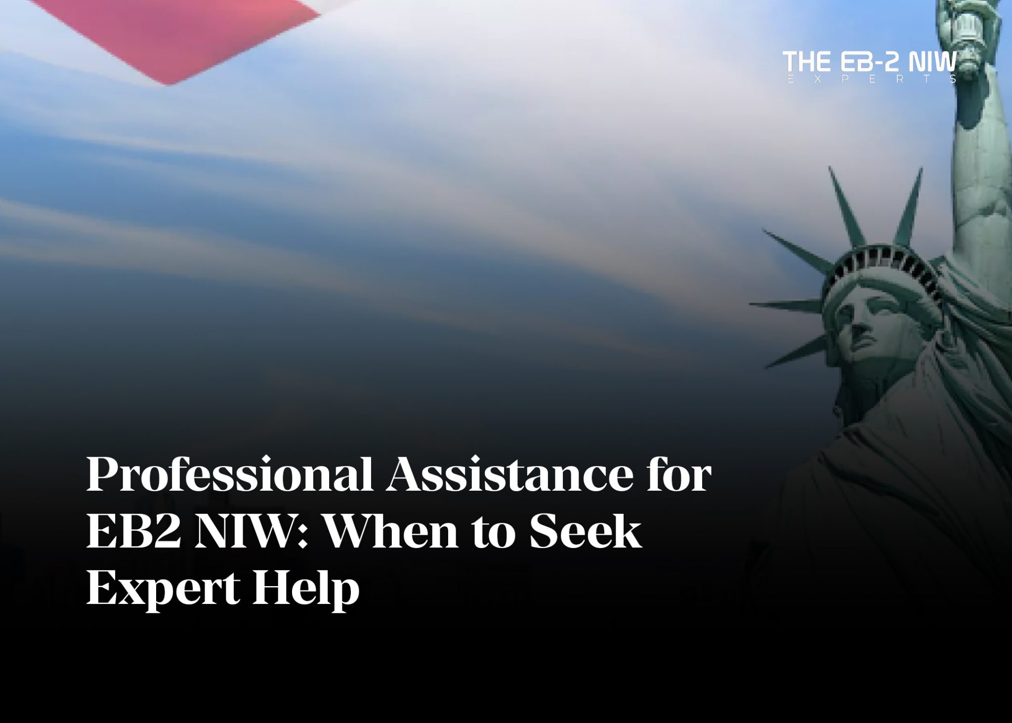 Professional Assistance for EB2 NIW: When to Seek Expert....