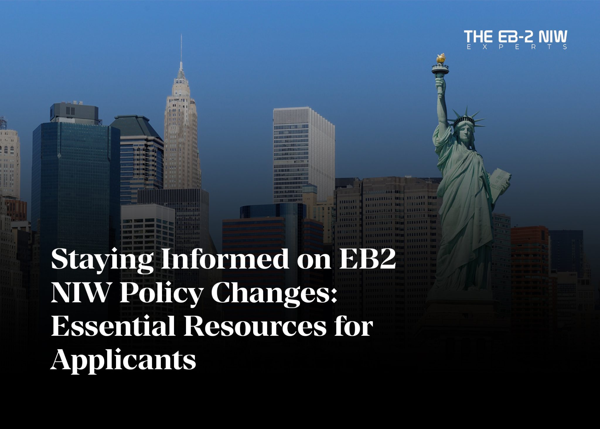 Staying Informed on EB-2 NIW Policy Changes: Essential Re...