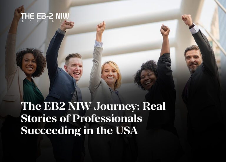 The EB2 NIW Journey: Real Stories of Professionals Succeed..