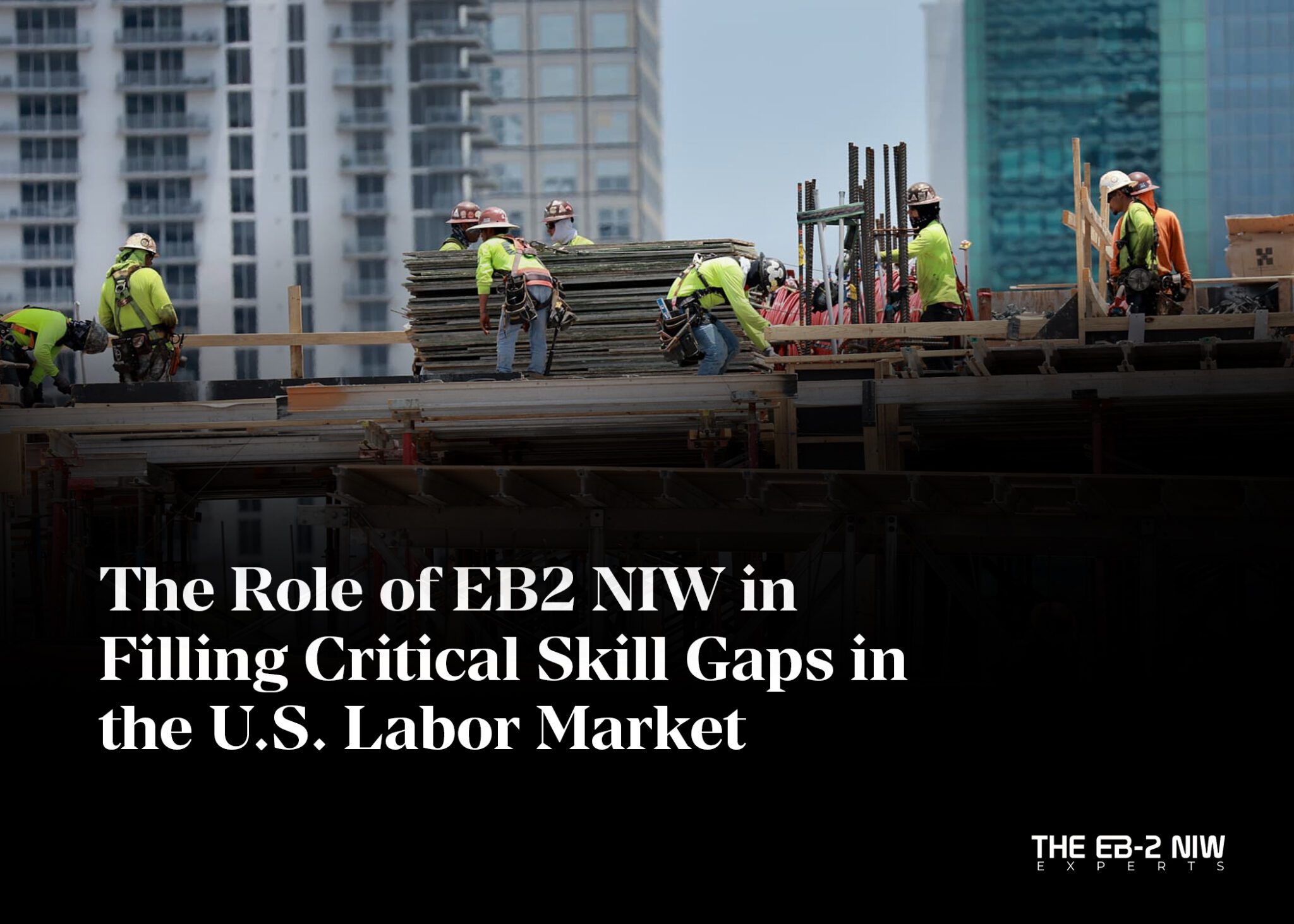 The Role of EB2 NIW in Filling Critical Skills Gaps in the..